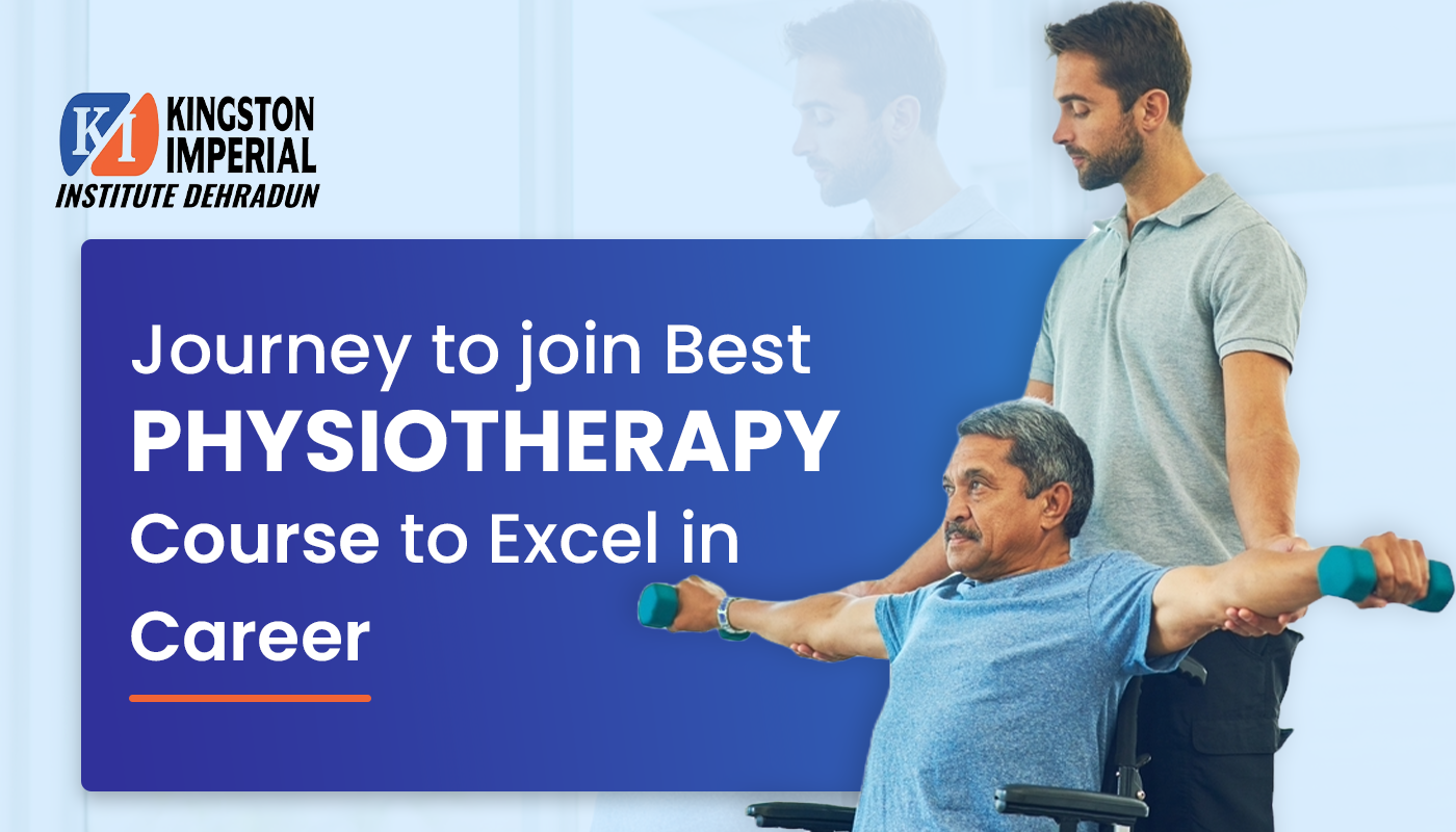 Best Physiotherapy Course in Dehradun, Eligibility & Benefits